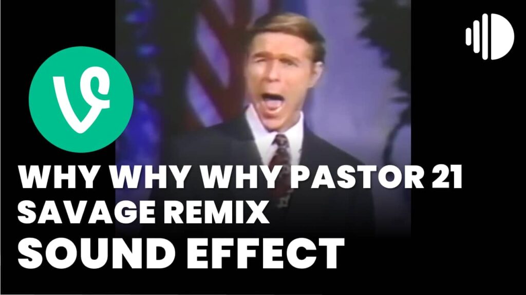 Why Why Why Pastor 21 Savage Remix Meme Sound Effects