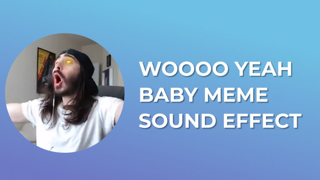 Woooo Yeah Baby Meme Sound Effect - MP3 Download