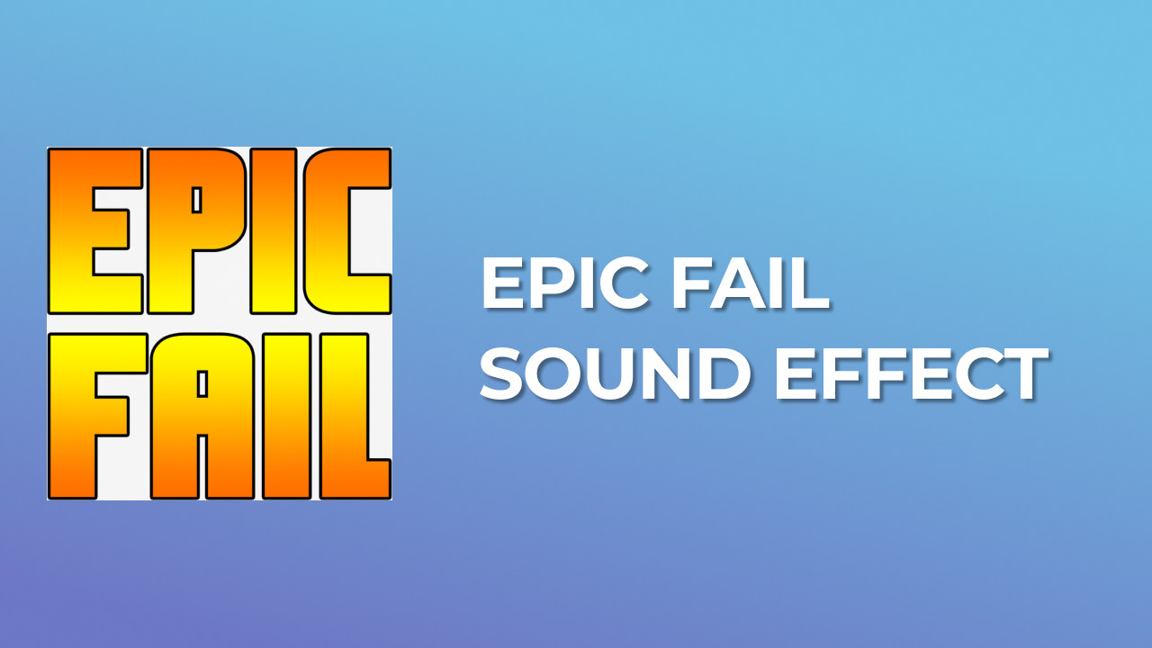 Epic Fail Sound Effect - MP3 Download