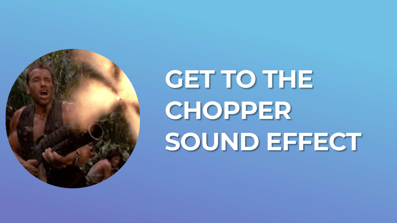 Get to the Chopper - Sound Effect Meme Sound Effects