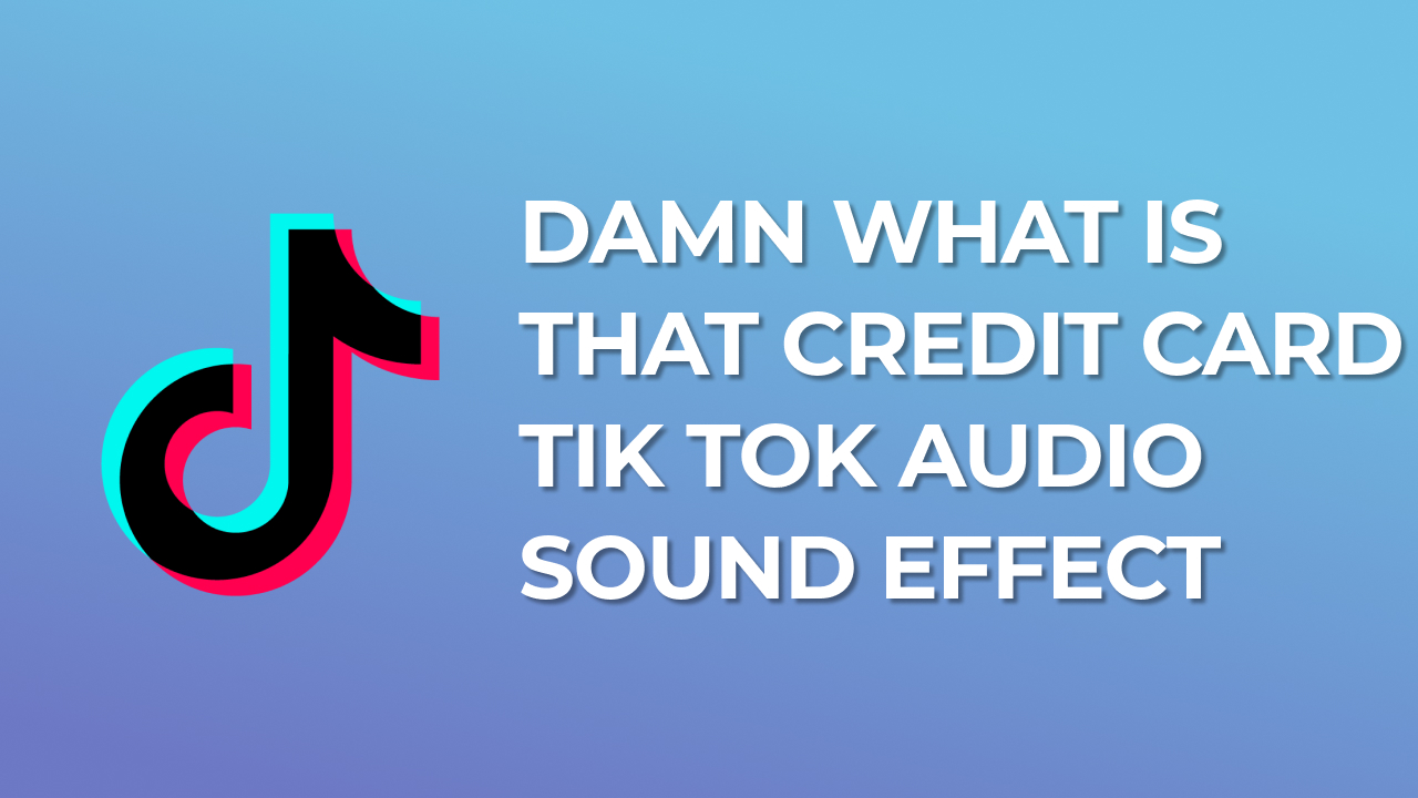 Damn what is that credit card - Tik Tok Audio Sound Effect Meme Sound ...