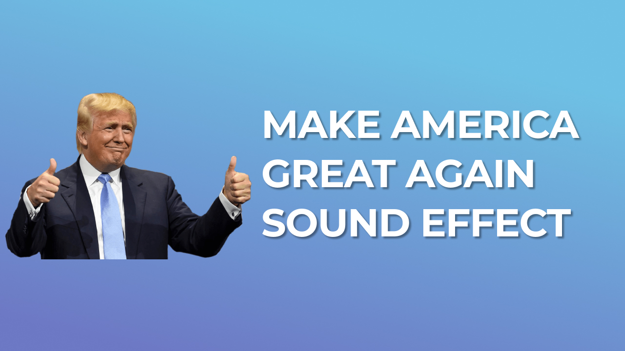 Make America Great Again- Sound Effect - MP3 Download
