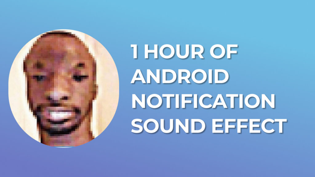 1 Hour of Android Notification Sound Effect - MP3 Download