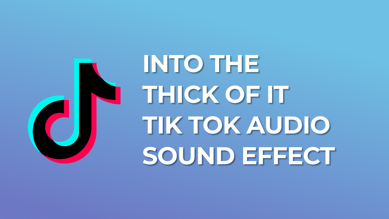 Into the thick of it Tik Tok Audio Sound Effect - MP3 Download