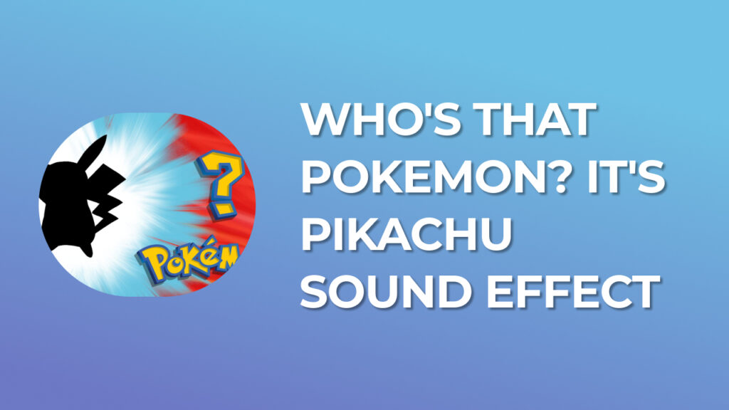Who's that Pokemon? It's Pikachu Sound Effect - MP3 Download