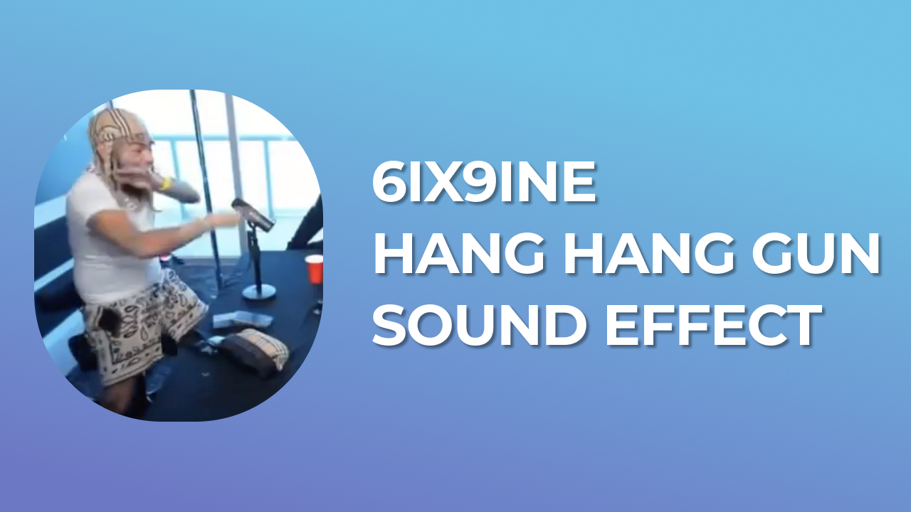 6ix9ine Hang Hang Gun Sound Effect - MP3 Download