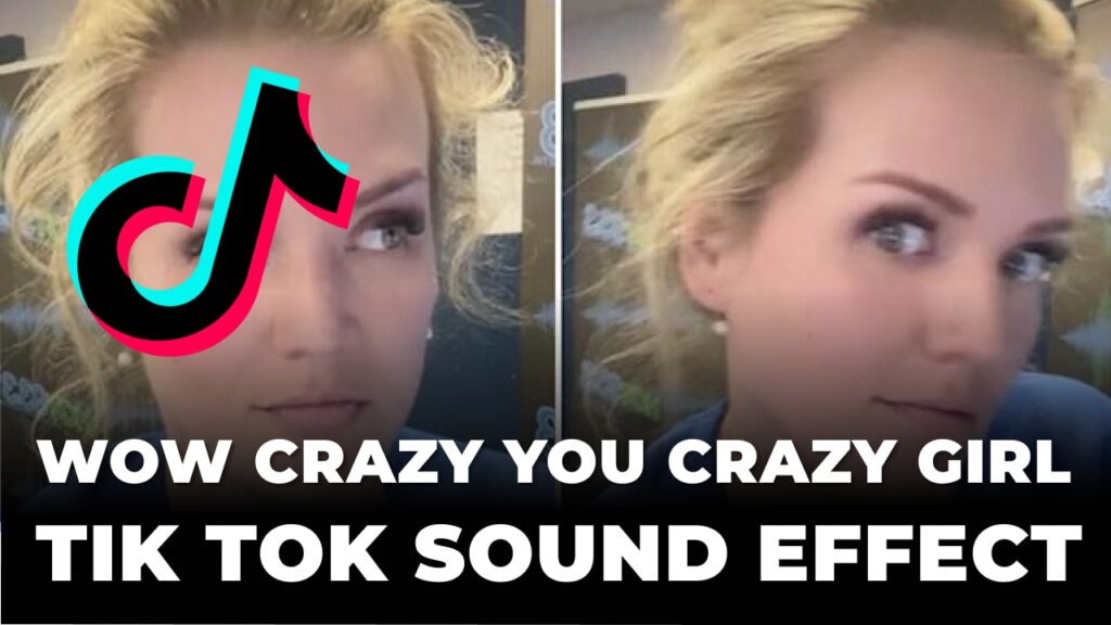 Wow crazy you crazy girl Tik Tok Sound Effect - MP3 Download