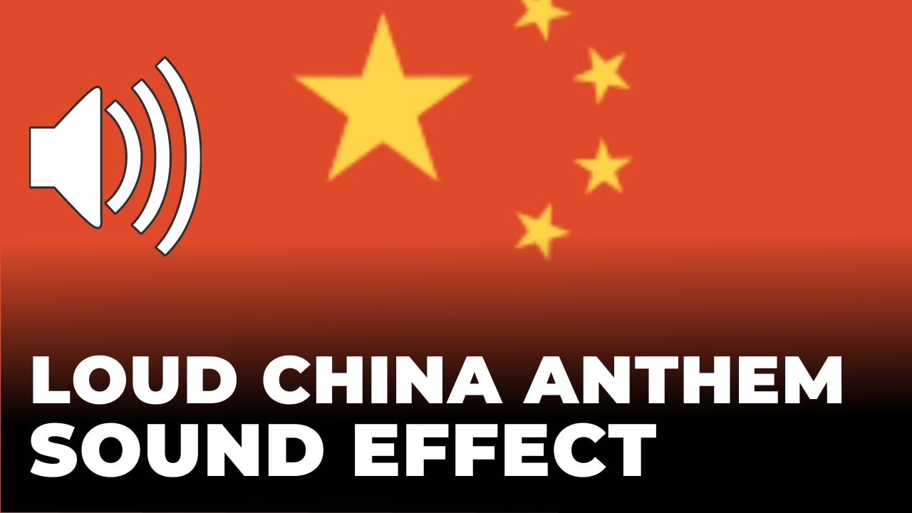 Loud China Anthem Sound Effect - MP3 Download