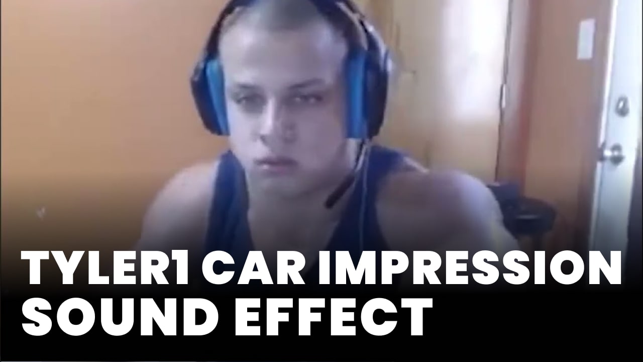 Tyler1 Car Impression Sound Effect - MP3 Download