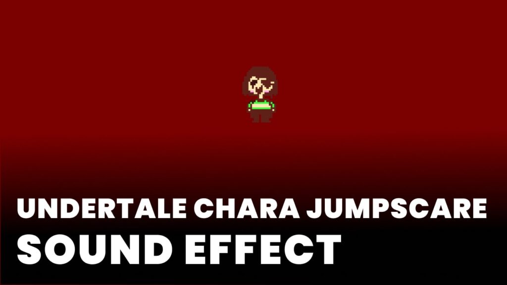 Undertale Chara Jumpscare Sound Effect - MP3 Download