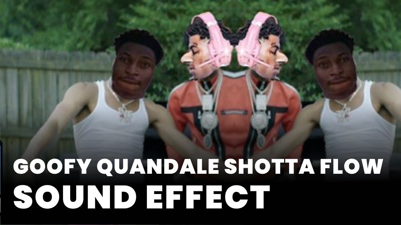 goofy quandale shotta flow Sound Effect - MP3 Download