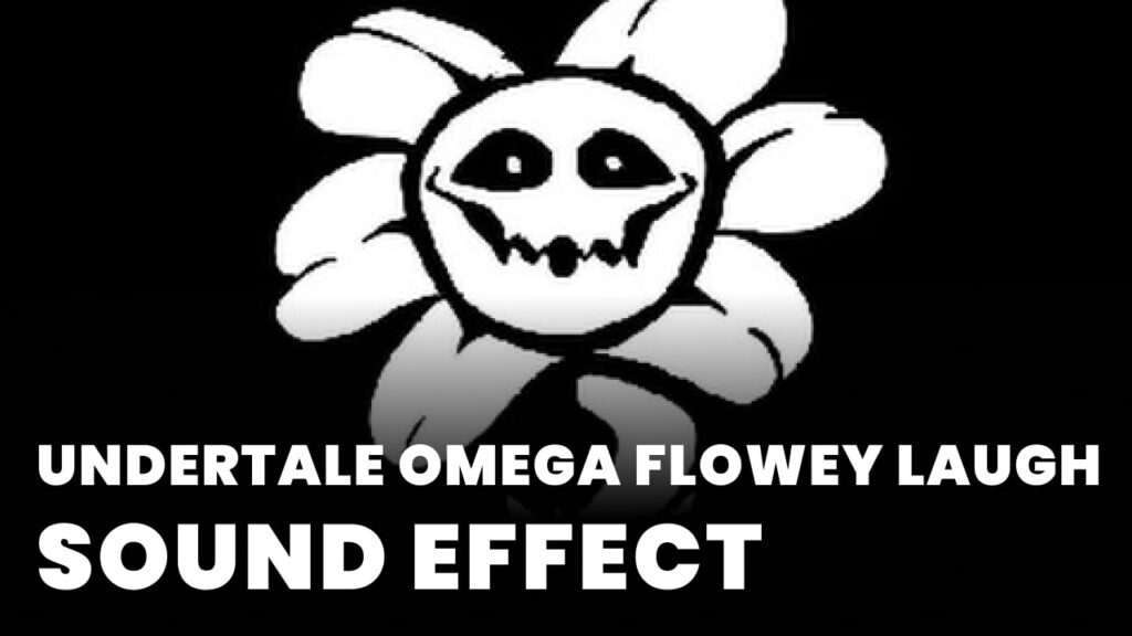 Undertale Omega Flowey Laugh Sound Effect download for free mp3 Meme ...