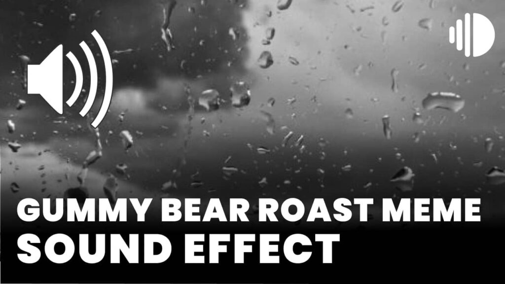 Gummy bear roast meme Sound Effect - MP3 Download