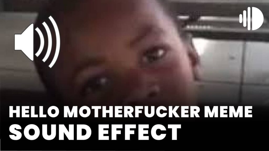 Hello Motherfucker Meme Sound Effect - Download Free Mp3