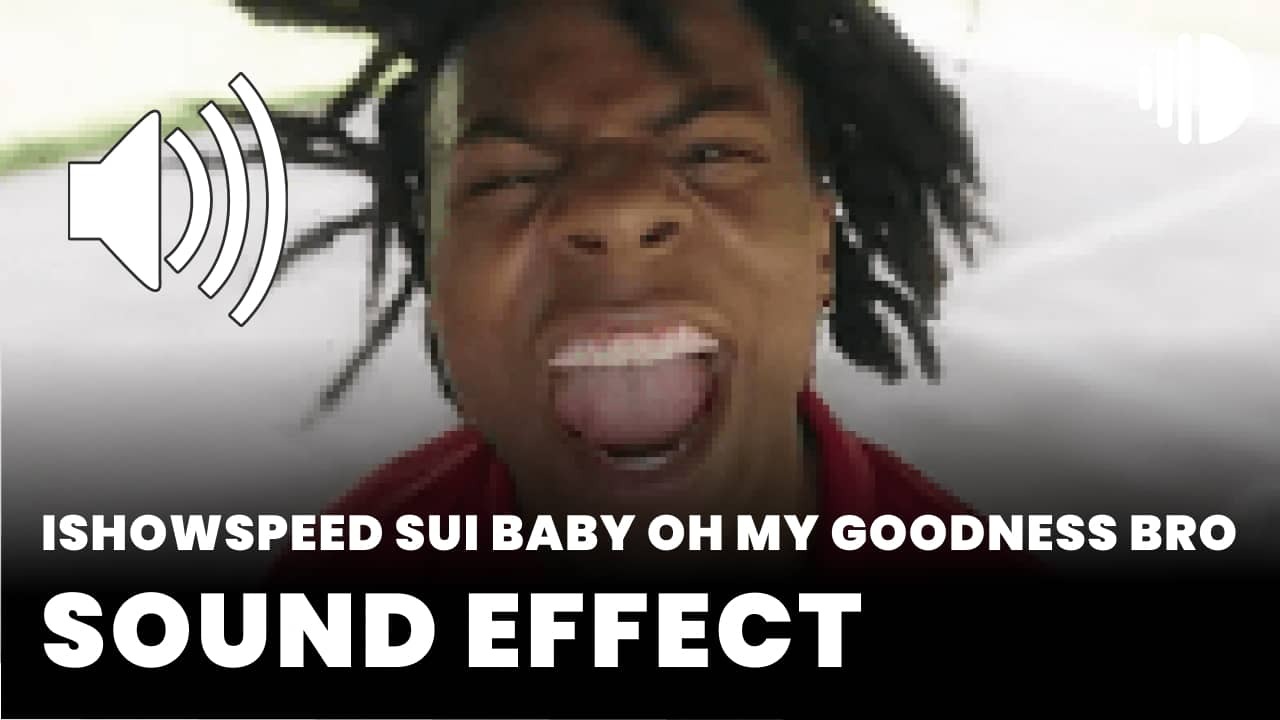 Ishowspeed Sui baby Oh my goodness bro - MP3 Download