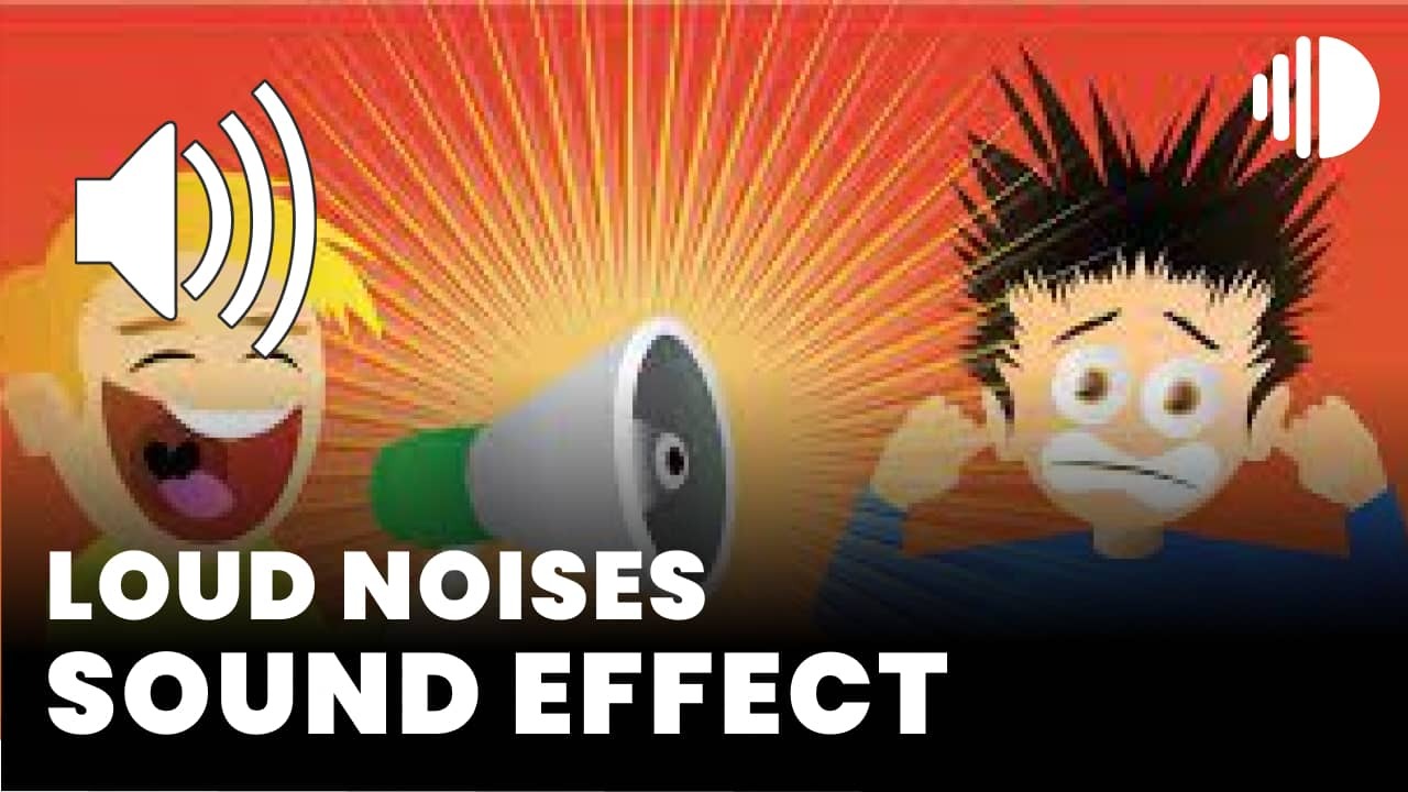 Loud Noises Sound Effect - MP3 Download