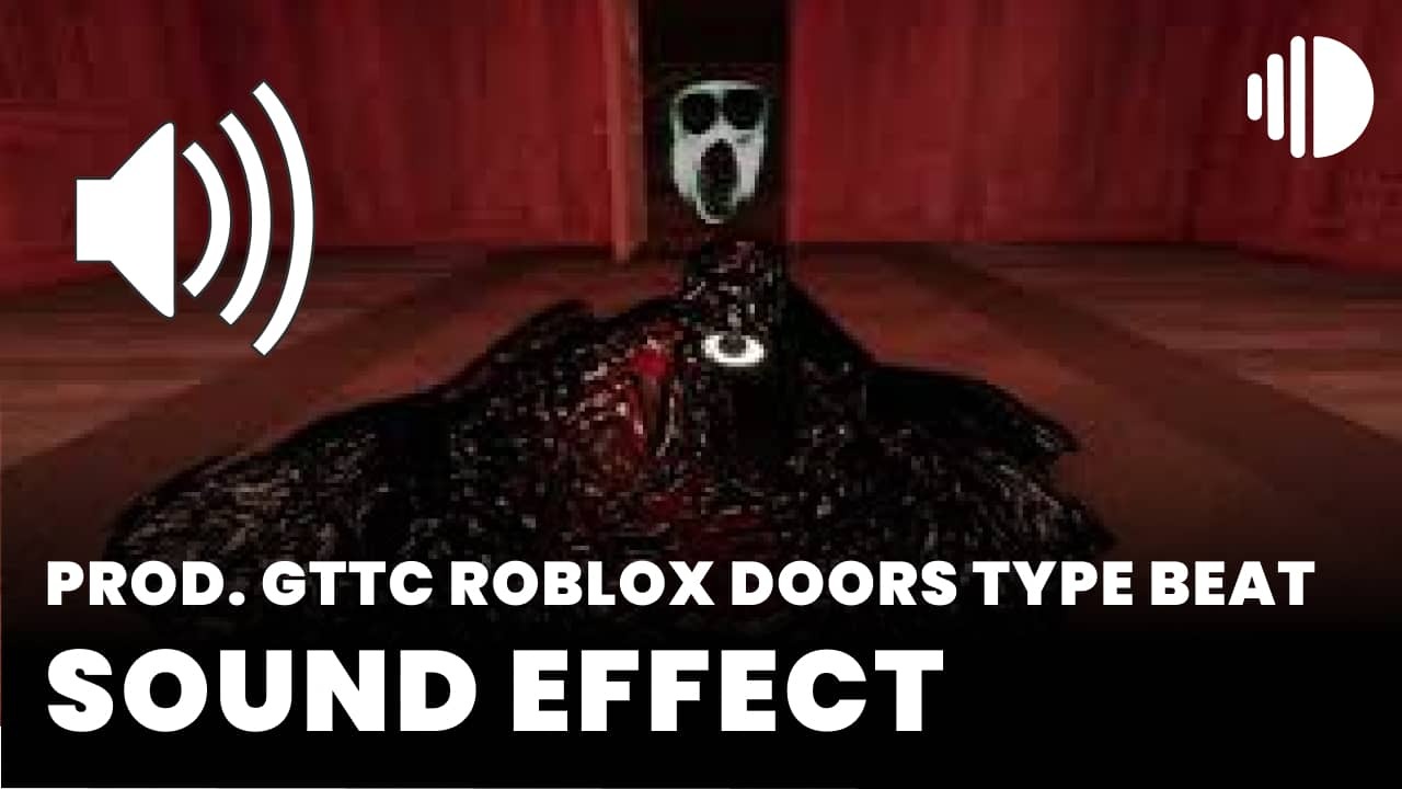 Prod. GTTC ROBLOX DOORS TYPE BEAT Sound Effect - Free