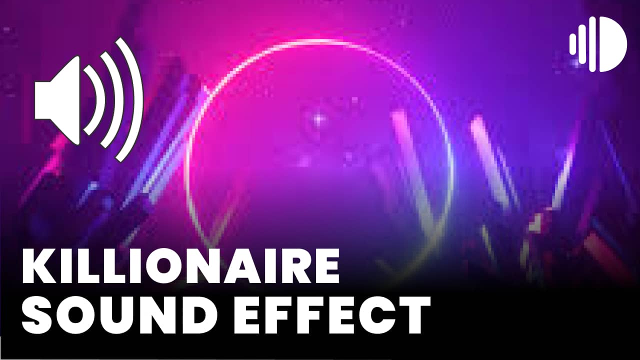 Killionaire Sound Effect - MP3 Download