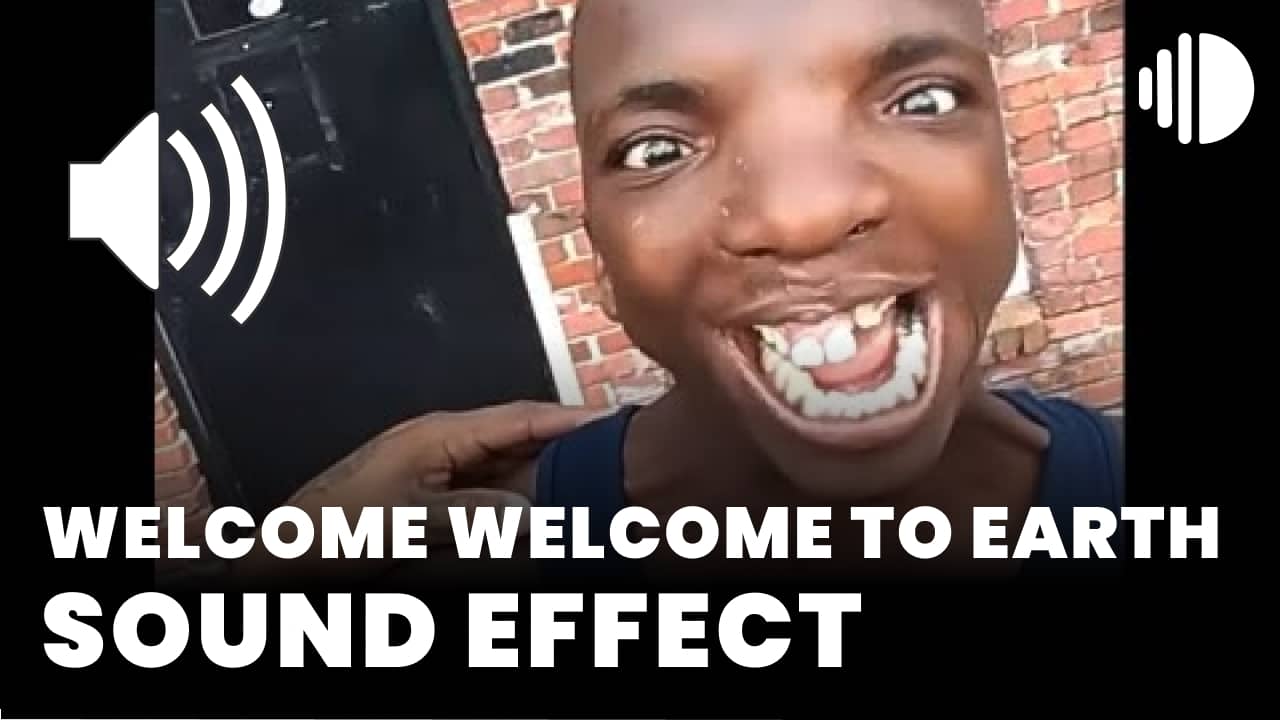 welcome welcome to earth Sound Effect - MP3 Download