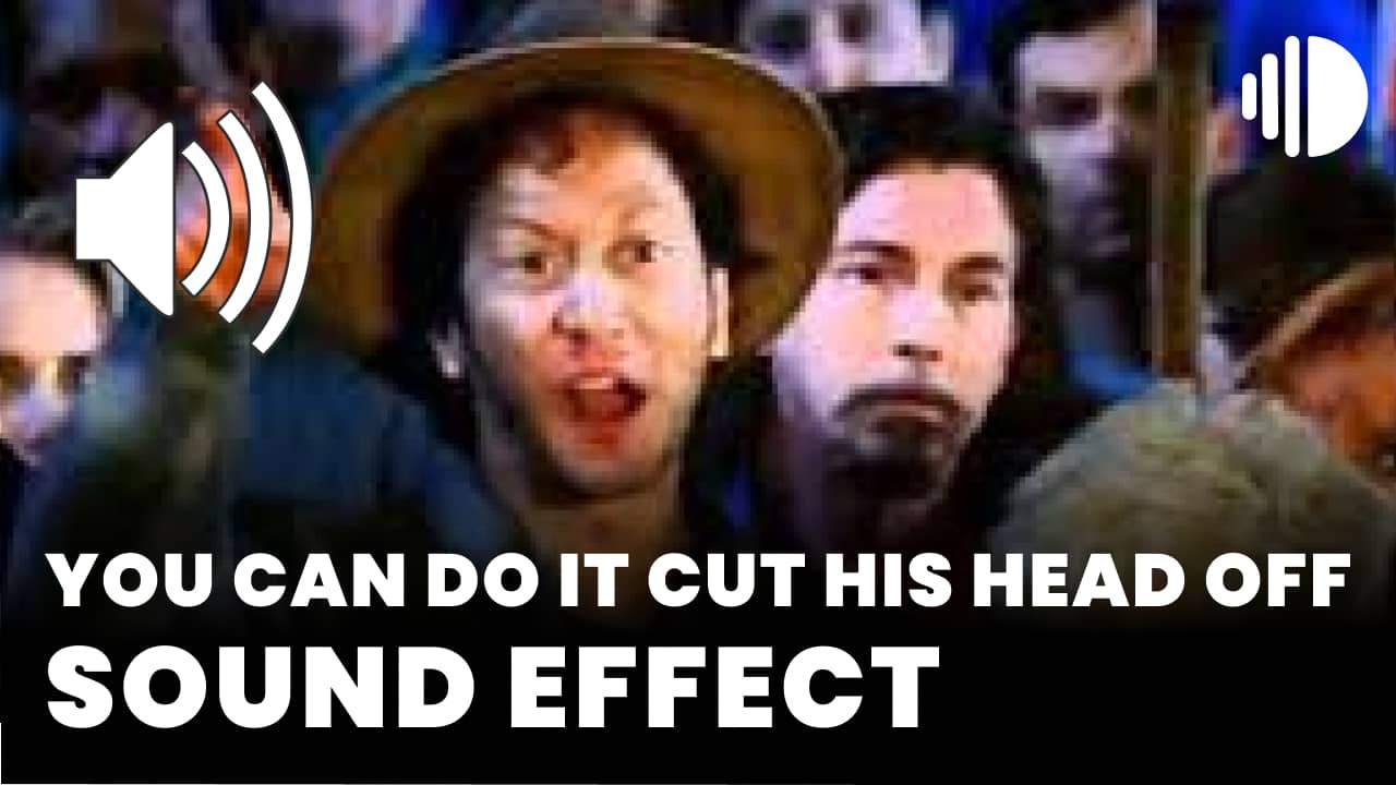 You can do it Cut his head off Sound Effect - MP3 Download